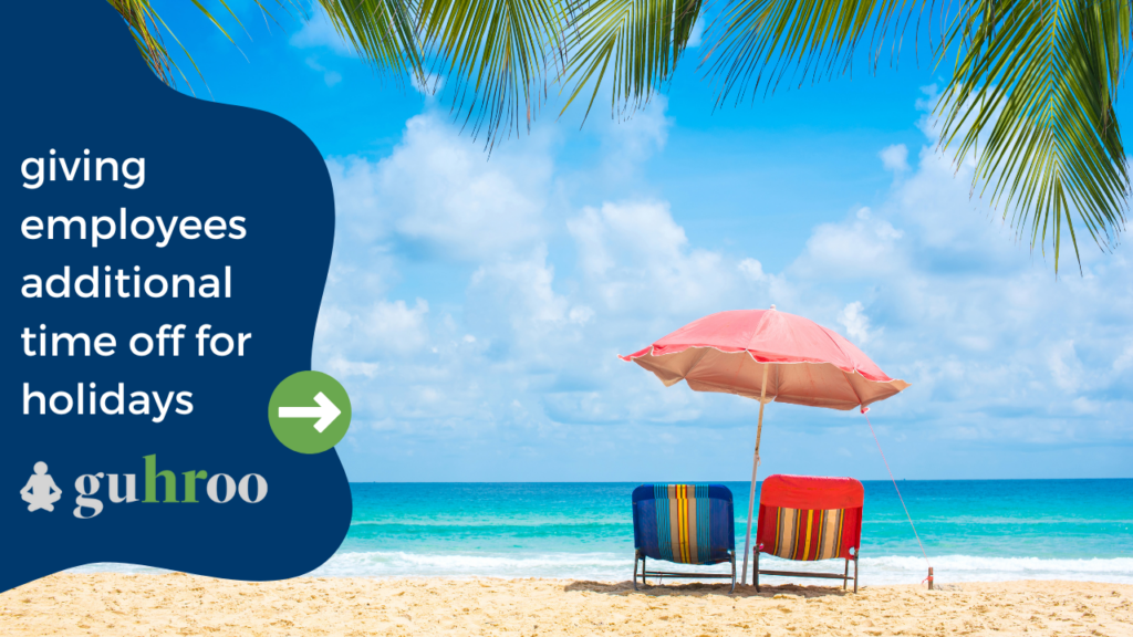 Giving Employees Additional Time Off For Holidays | HR Solutions