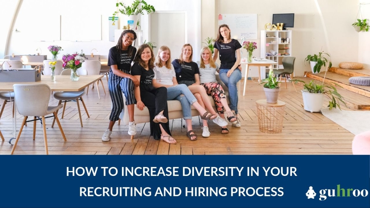 How to Increase Diversity in Your Recruiting and Hiring Process | Guhroo