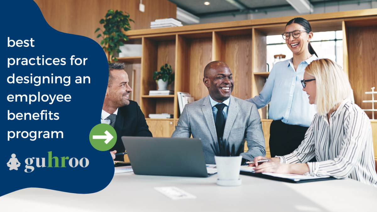 Must-do Practices for Designing an Employee Benefits Program
