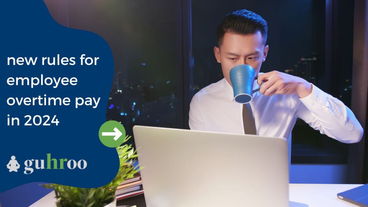 New Overtime Pay Law for Employees in 2024 | Guhroo