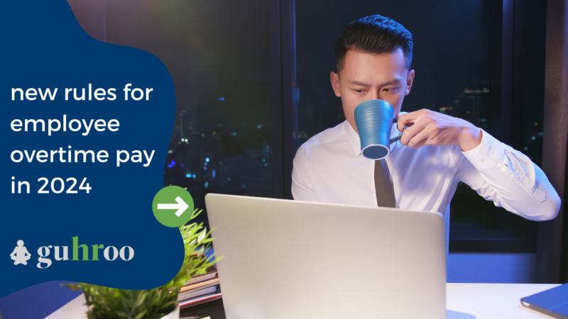 New Overtime Pay Law for Employees in 2024 | Guhroo