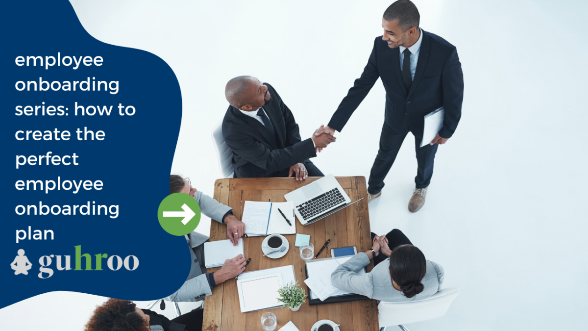 How to Create the Perfect Employee Onboarding Plan | guHRoo